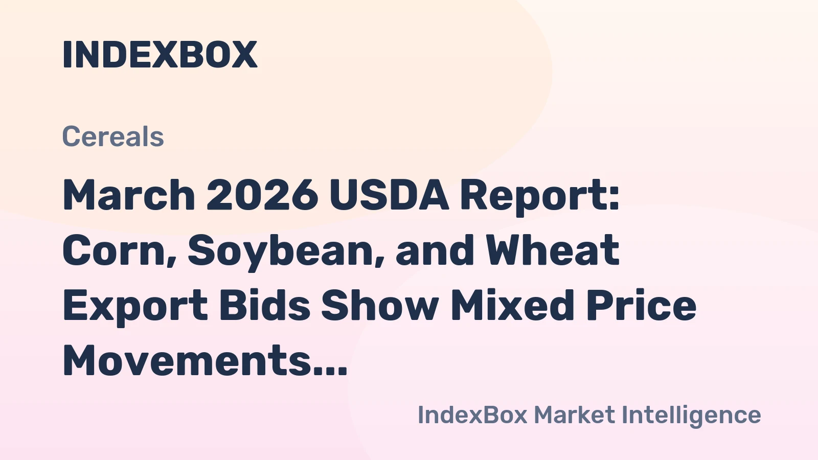March 2026 USDA Report: Corn, Soybean, and Wheat Export Bids Show Mixed Price Movements