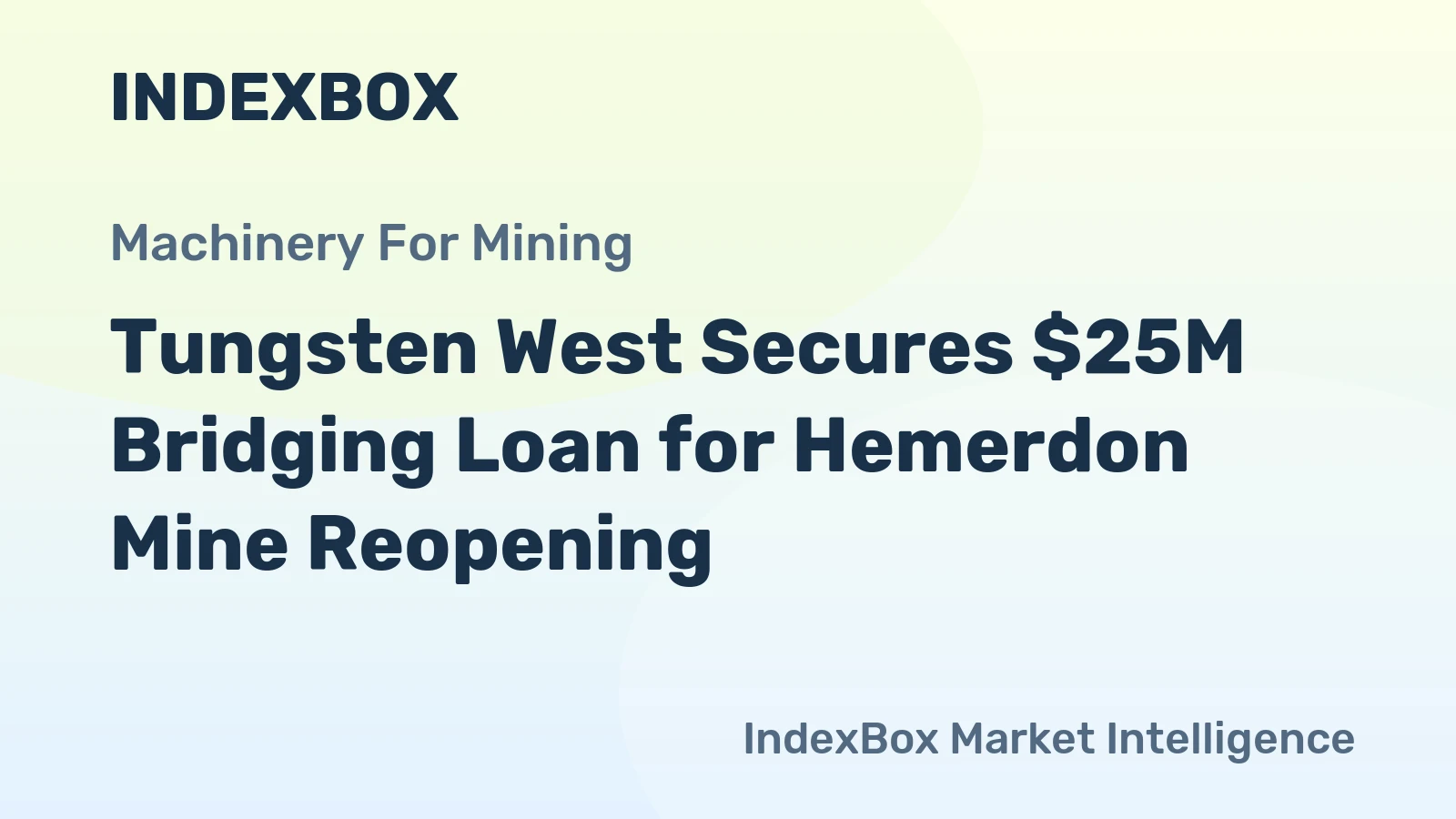 Tungsten West Secures $25M Bridging Loan for Hemerdon Mine Reopening