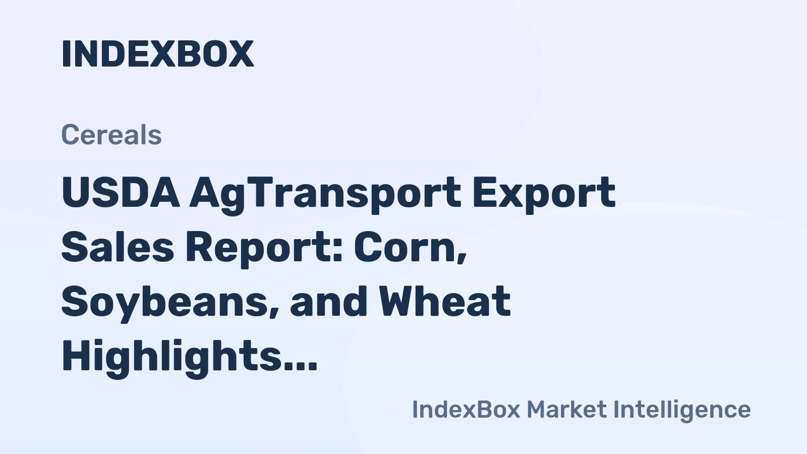 USDA AgTransport Export Sales Report: Corn, Soybeans, and Wheat Highlights (June 25, 2026)
