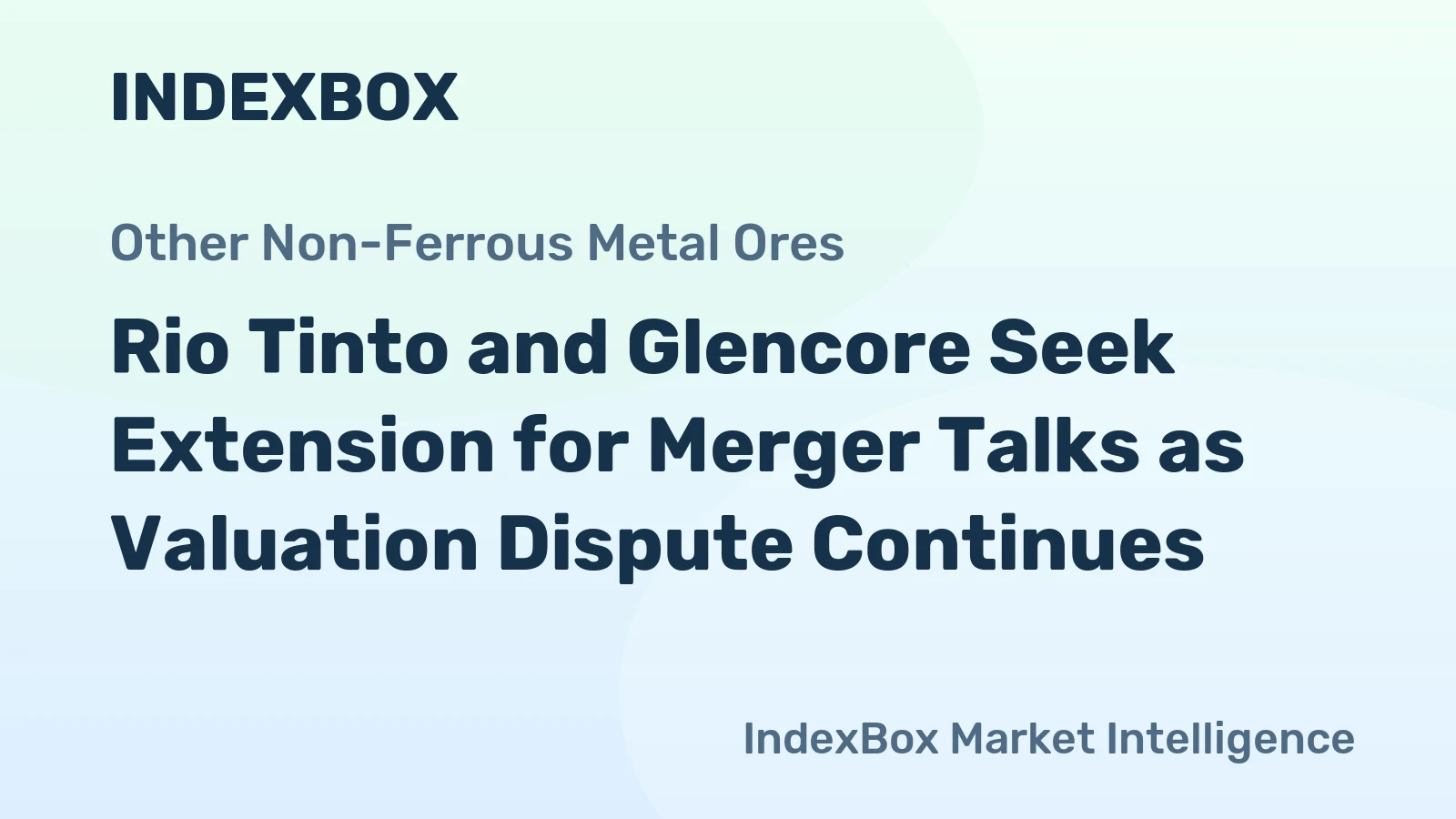 Rio Tinto and Glencore Seek Extension for Merger Talks as Valuation Dispute Continues
