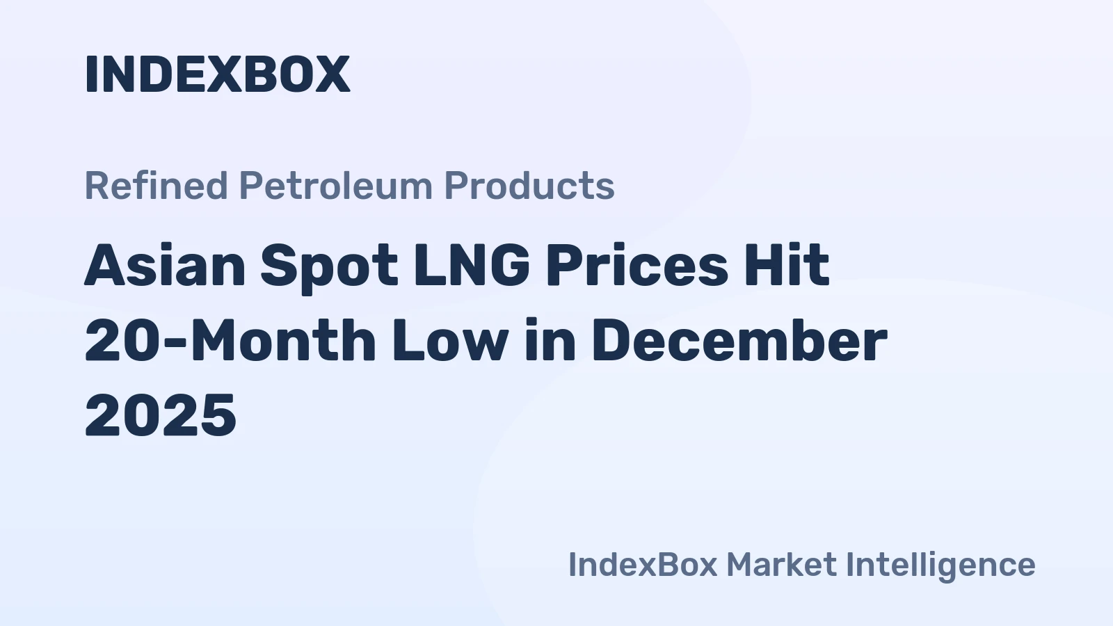 Asian Spot LNG Prices Hit 20-Month Low in December 2025