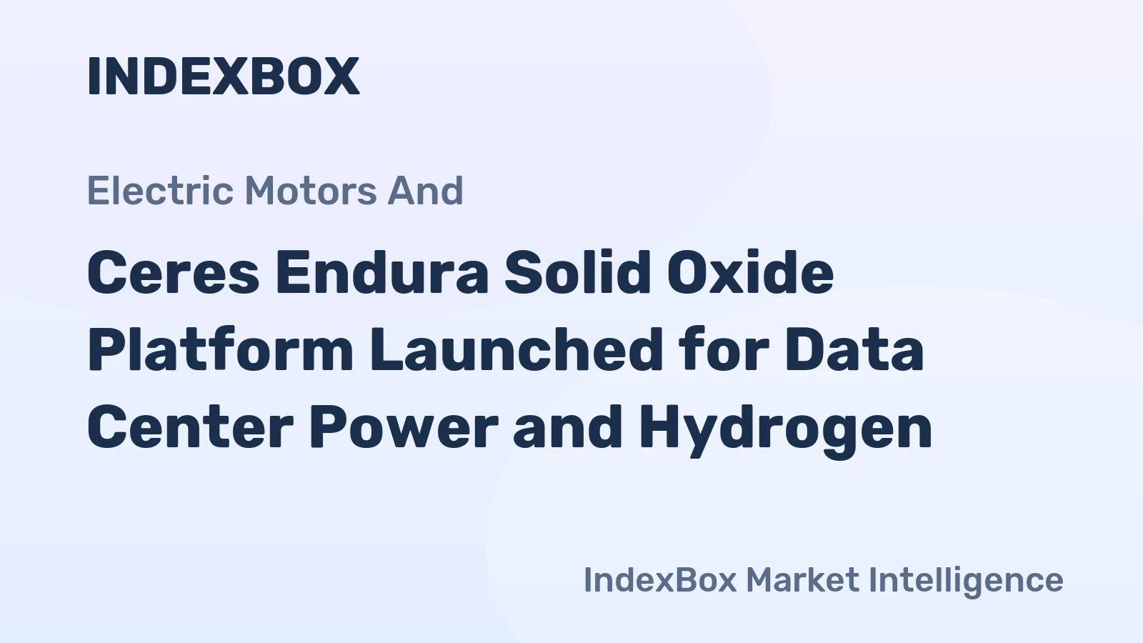 Ceres Endura Solid Oxide Platform Launched for Data Center Power and Hydrogen