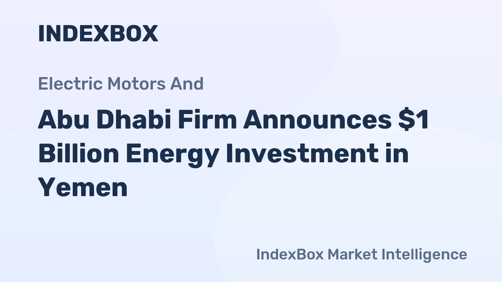 Abu Dhabi Firm Announces $1 Billion Energy Investment in Yemen
