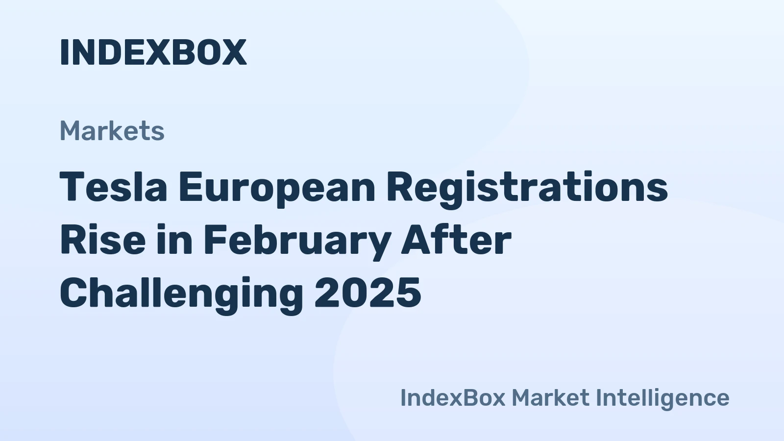 Tesla European Registrations Rise in February After Challenging 2025