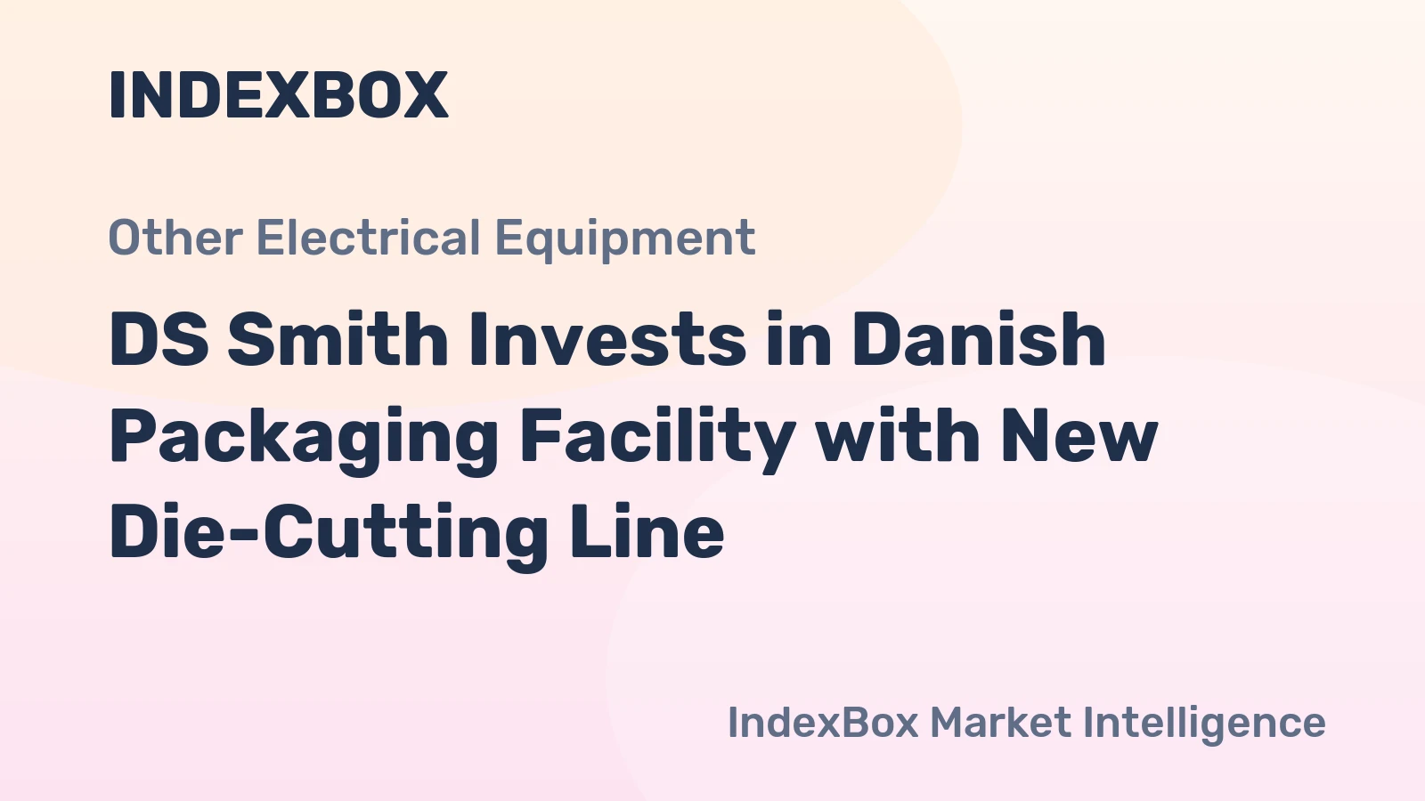 DS Smith Invests in Danish Packaging Facility with New Die-Cutting Line