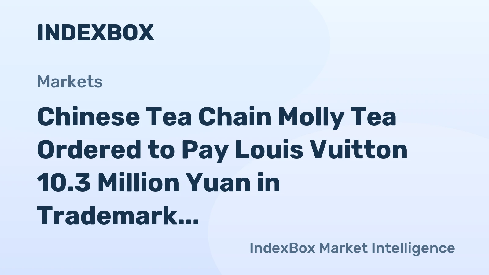 Chinese Tea Chain Molly Tea Ordered to Pay Louis Vuitton 10.3 Million Yuan in Trademark Case