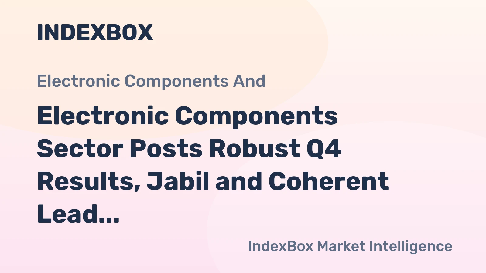 Electronic Components Sector Posts Robust Q4 Results, Jabil and Coherent Lead