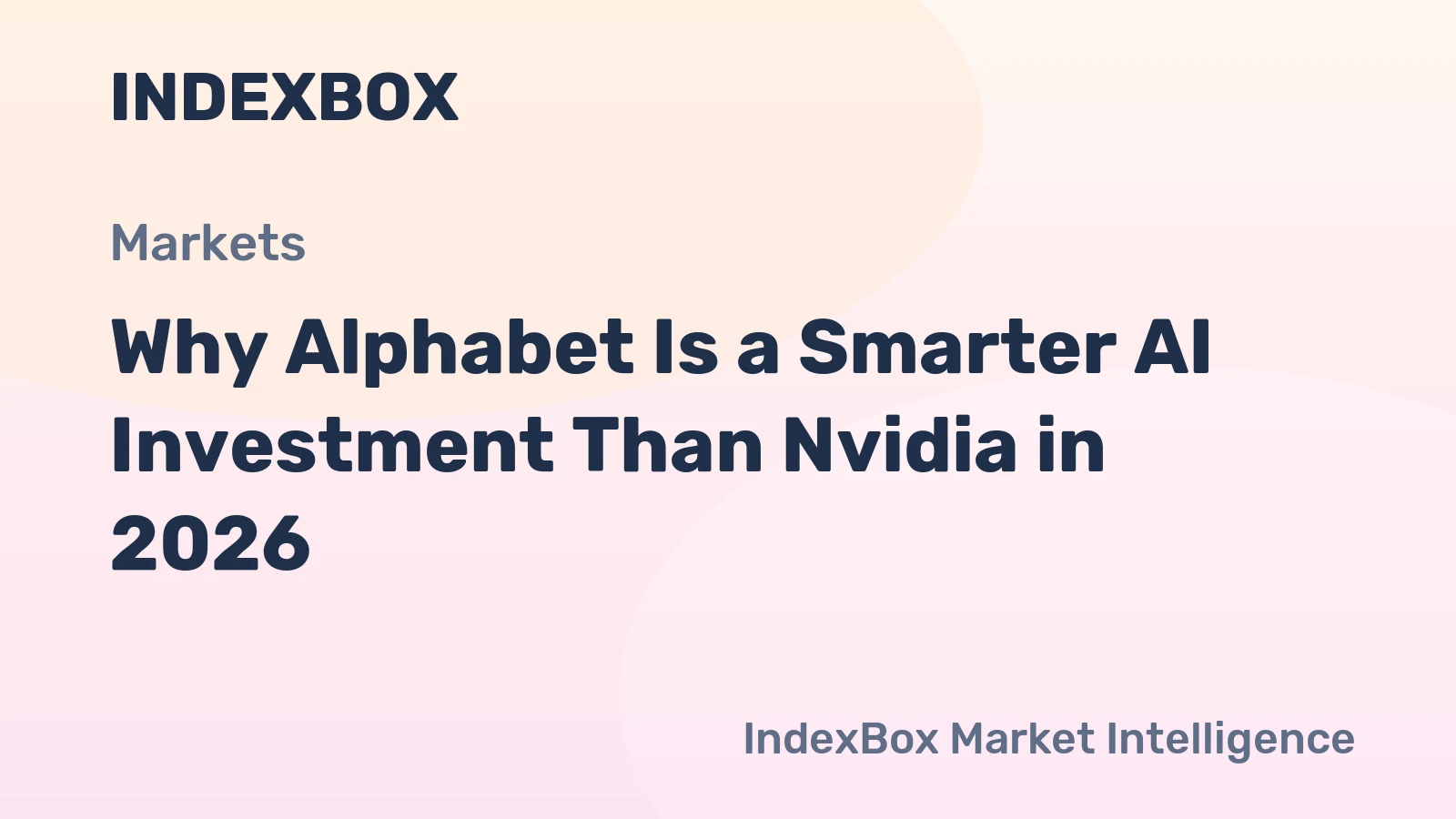Why Alphabet Is a Smarter AI Investment Than Nvidia in 2026