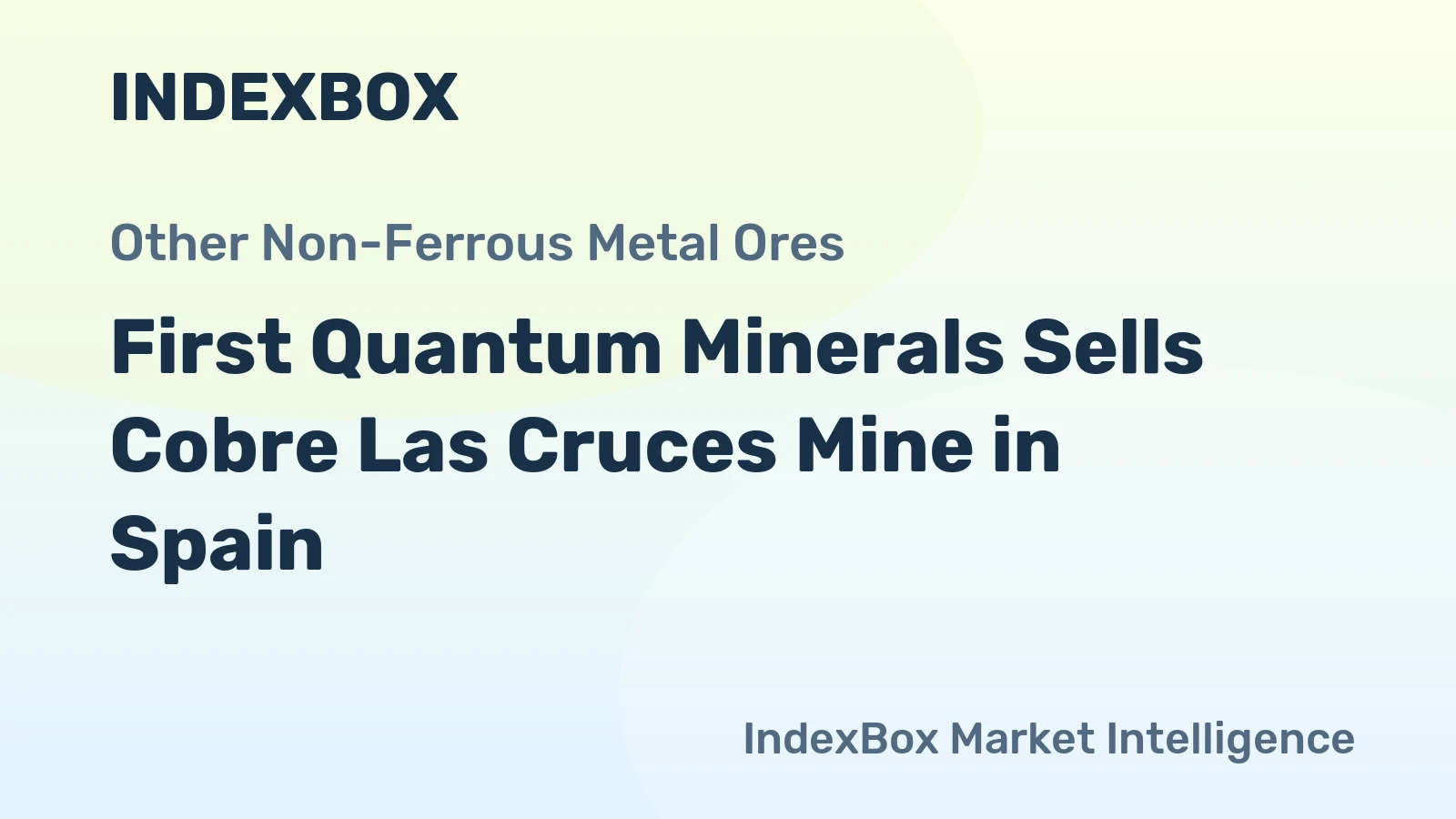 First Quantum Minerals Sells Cobre Las Cruces Mine in Spain