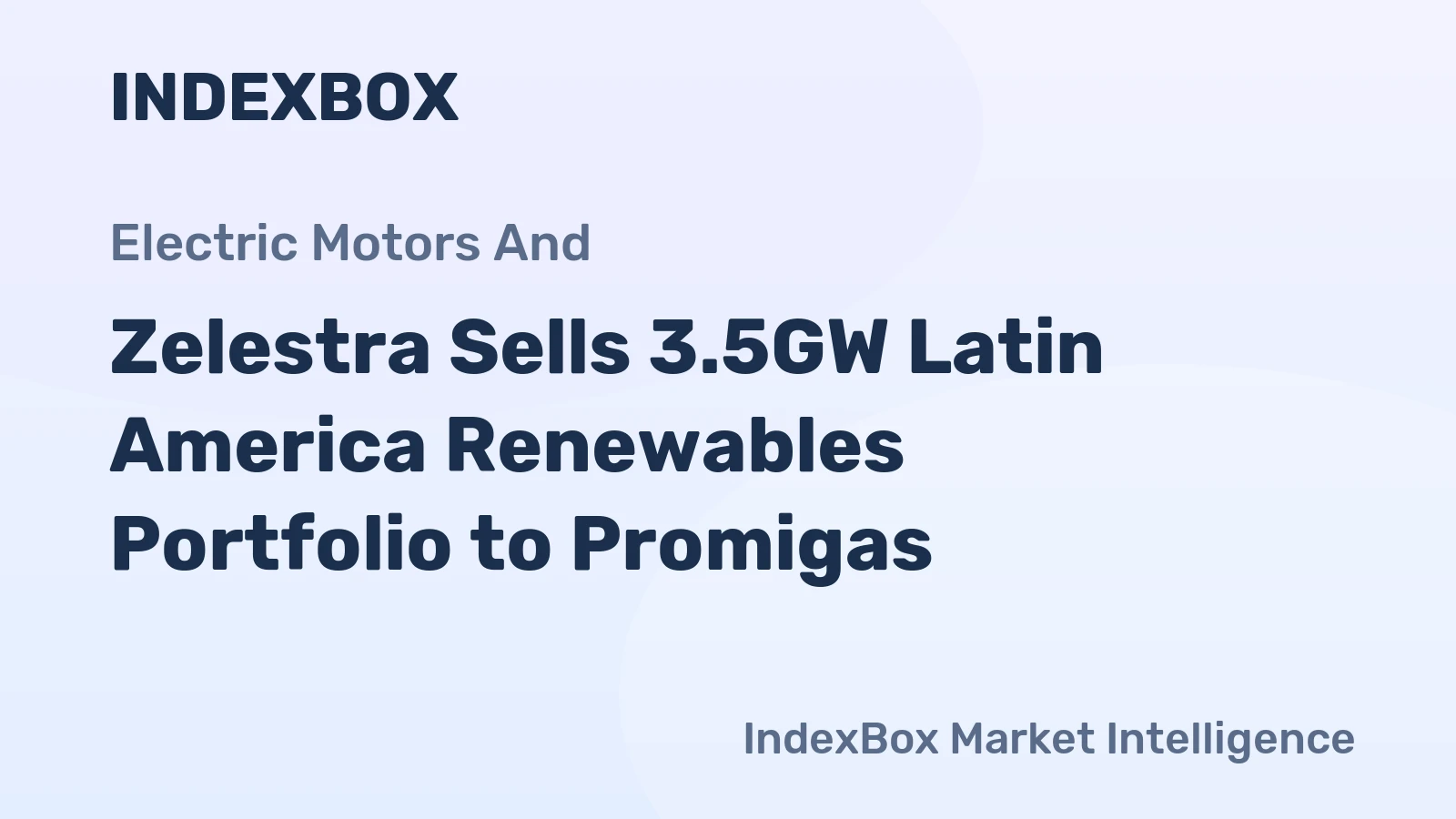 Zelestra Sells 3.5GW Latin America Renewables Portfolio to Promigas