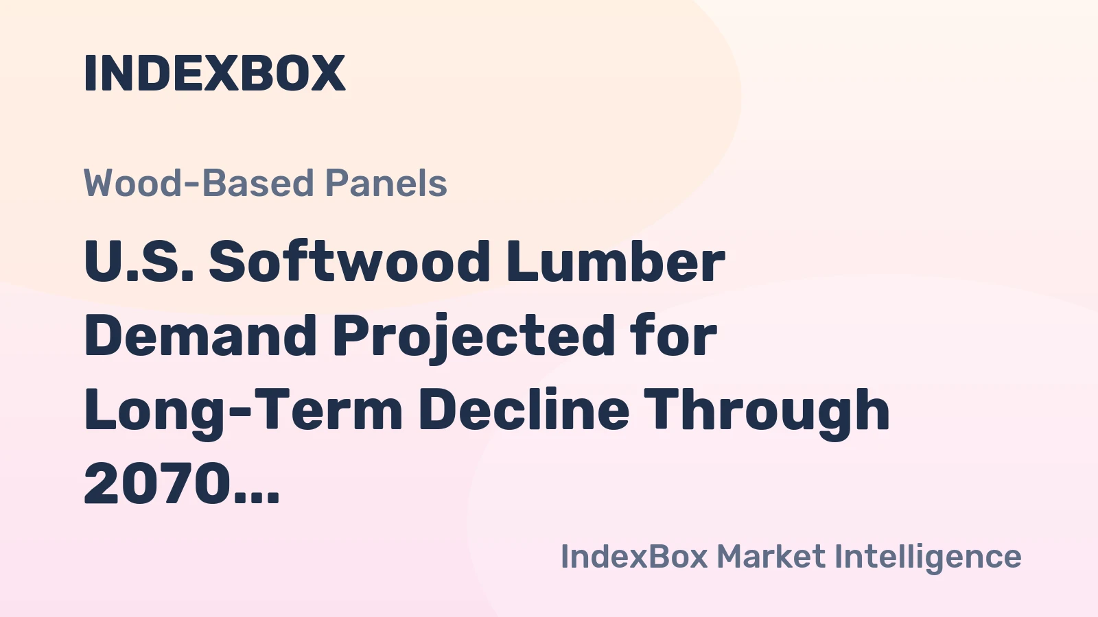 U.S. Softwood Lumber Demand Projected for Long-Term Decline Through 2070