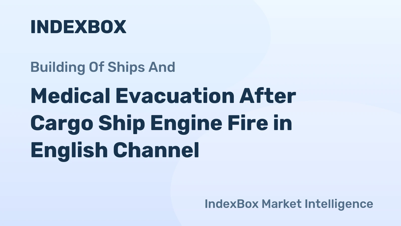 Medical Evacuation After Cargo Ship Engine Fire in English Channel