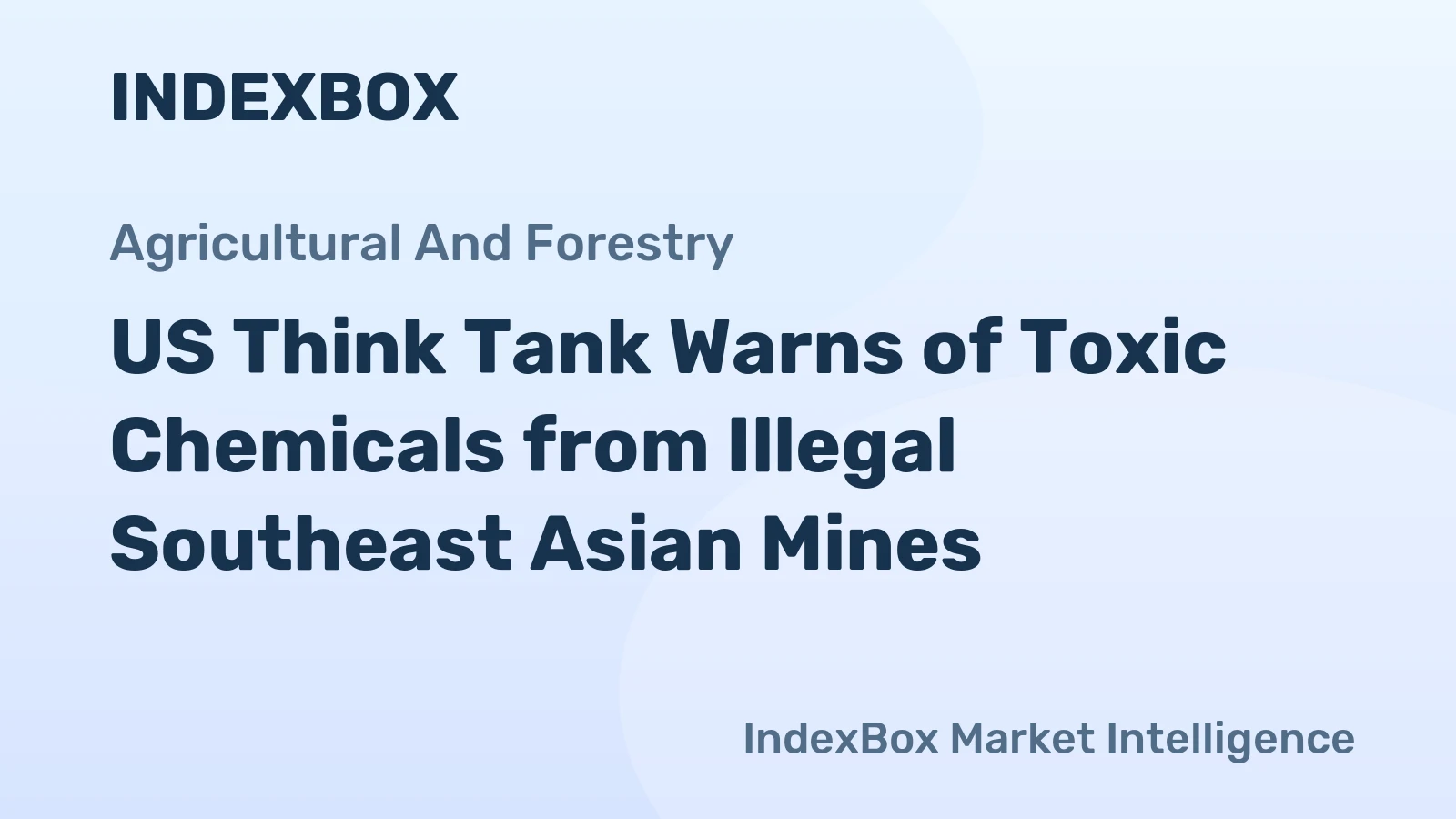 US Think Tank Warns of Toxic Chemicals from Illegal Southeast Asian Mines