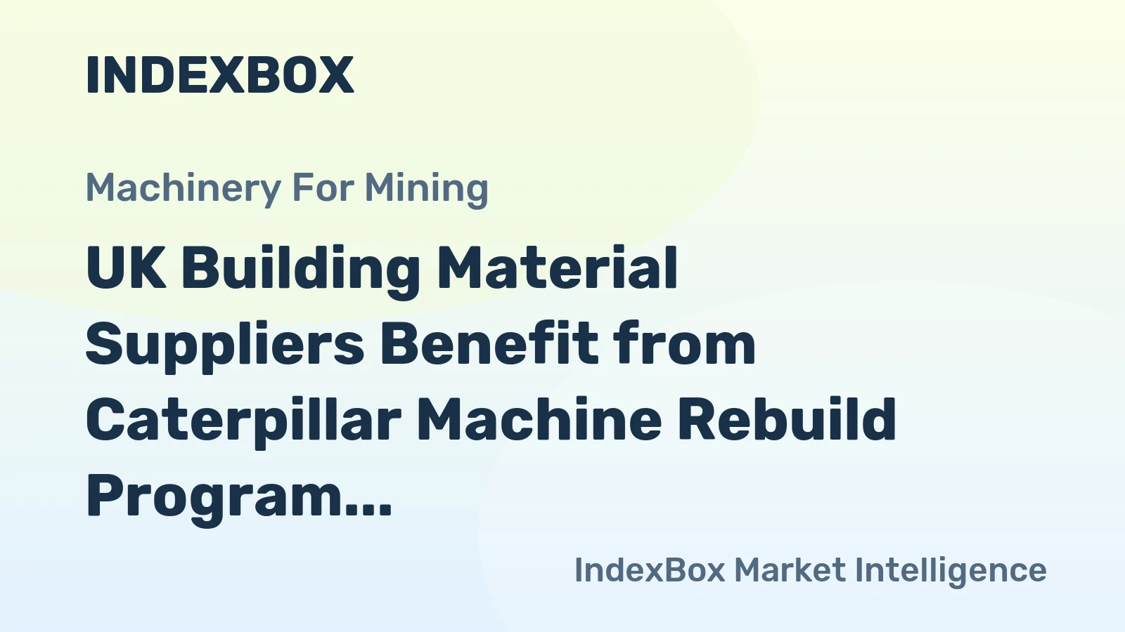 UK Building Material Suppliers Benefit from Caterpillar Machine Rebuild Program in 2025