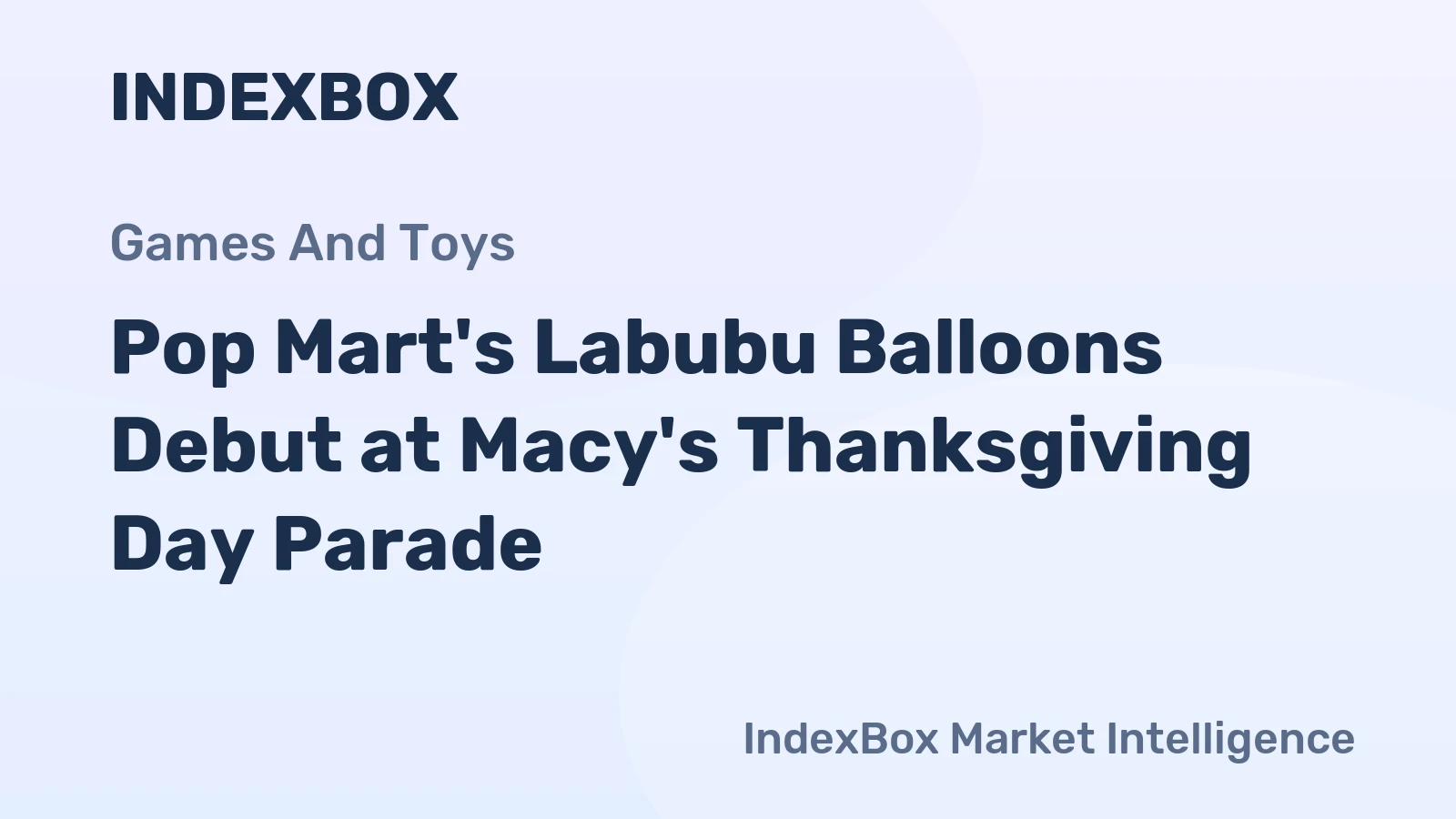 Pop Mart's Labubu Balloons Debut at Macy's Thanksgiving Day Parade