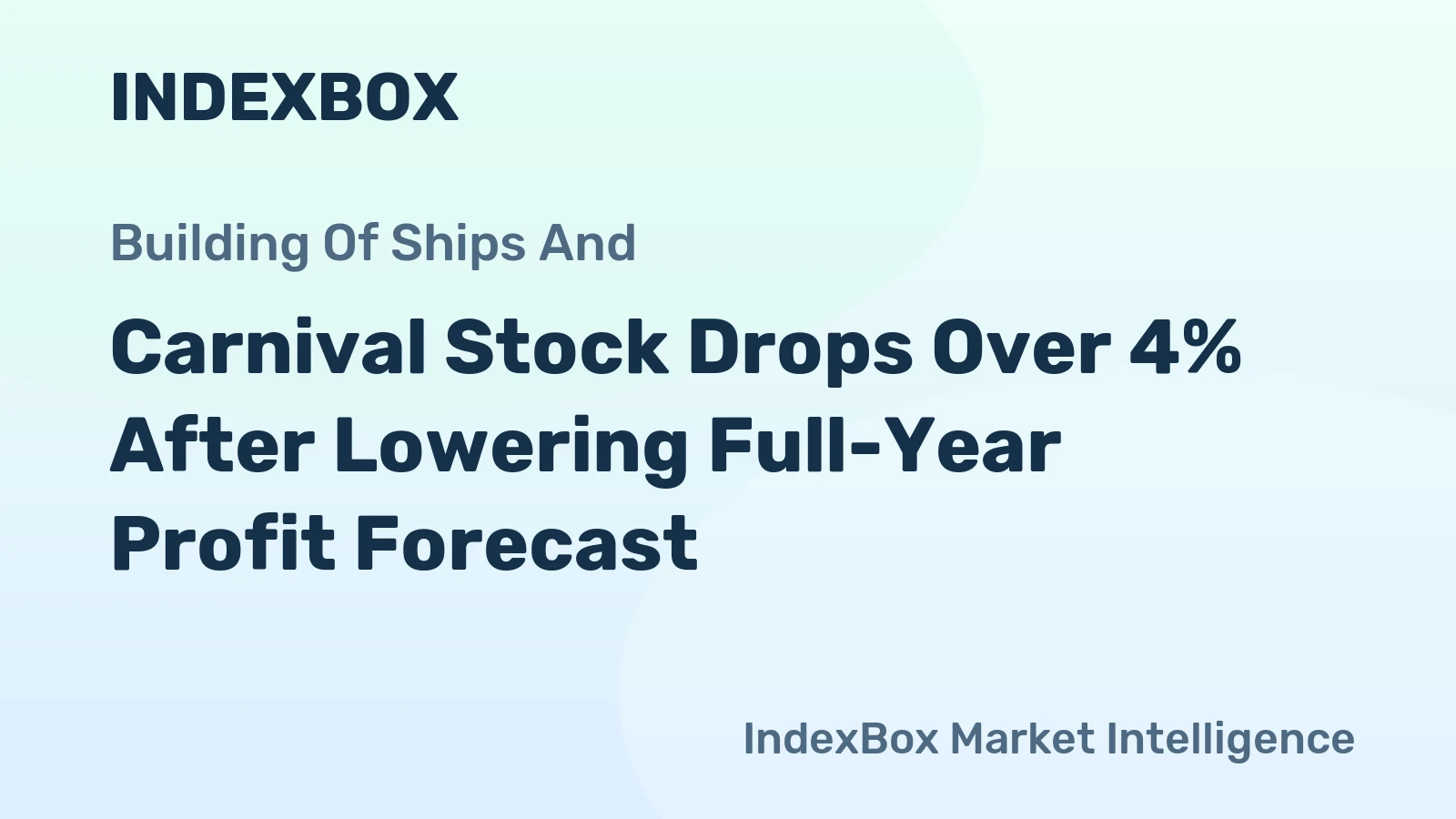 Carnival Stock Drops Over 4% After Lowering Full-Year Profit Forecast