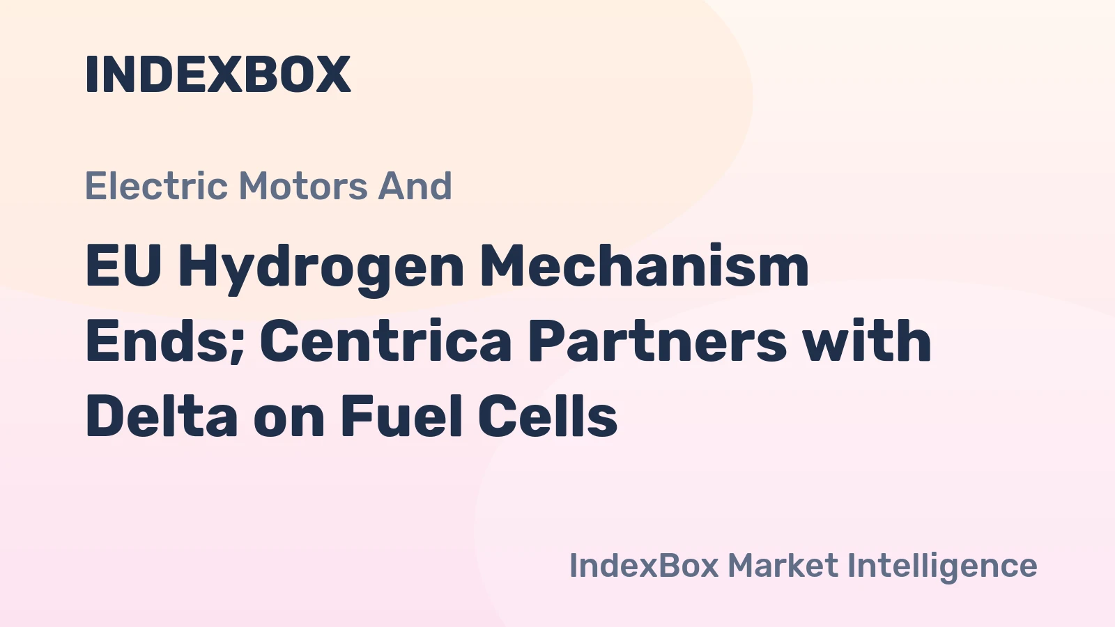 EU Hydrogen Mechanism Ends; Centrica Partners with Delta on Fuel Cells