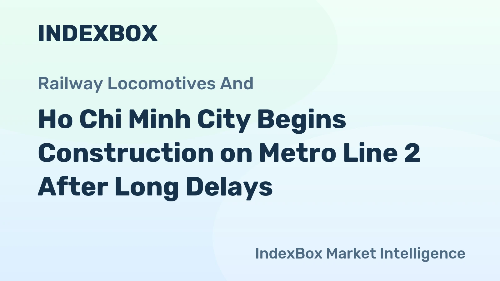 Ho Chi Minh City Begins Construction on Metro Line 2 After Long Delays