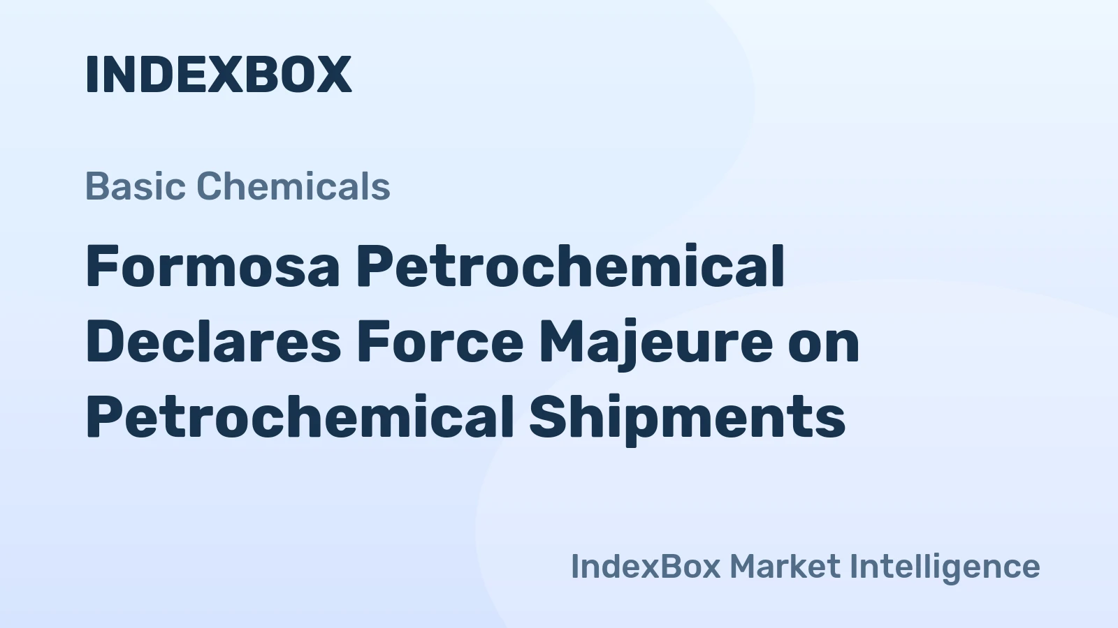 Formosa Petrochemical Declares Force Majeure on Petrochemical Shipments