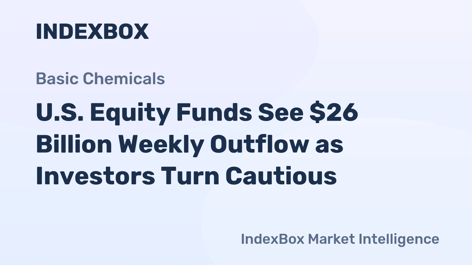 U.S. Equity Funds See $26 Billion Weekly Outflow as Investors Turn Cautious