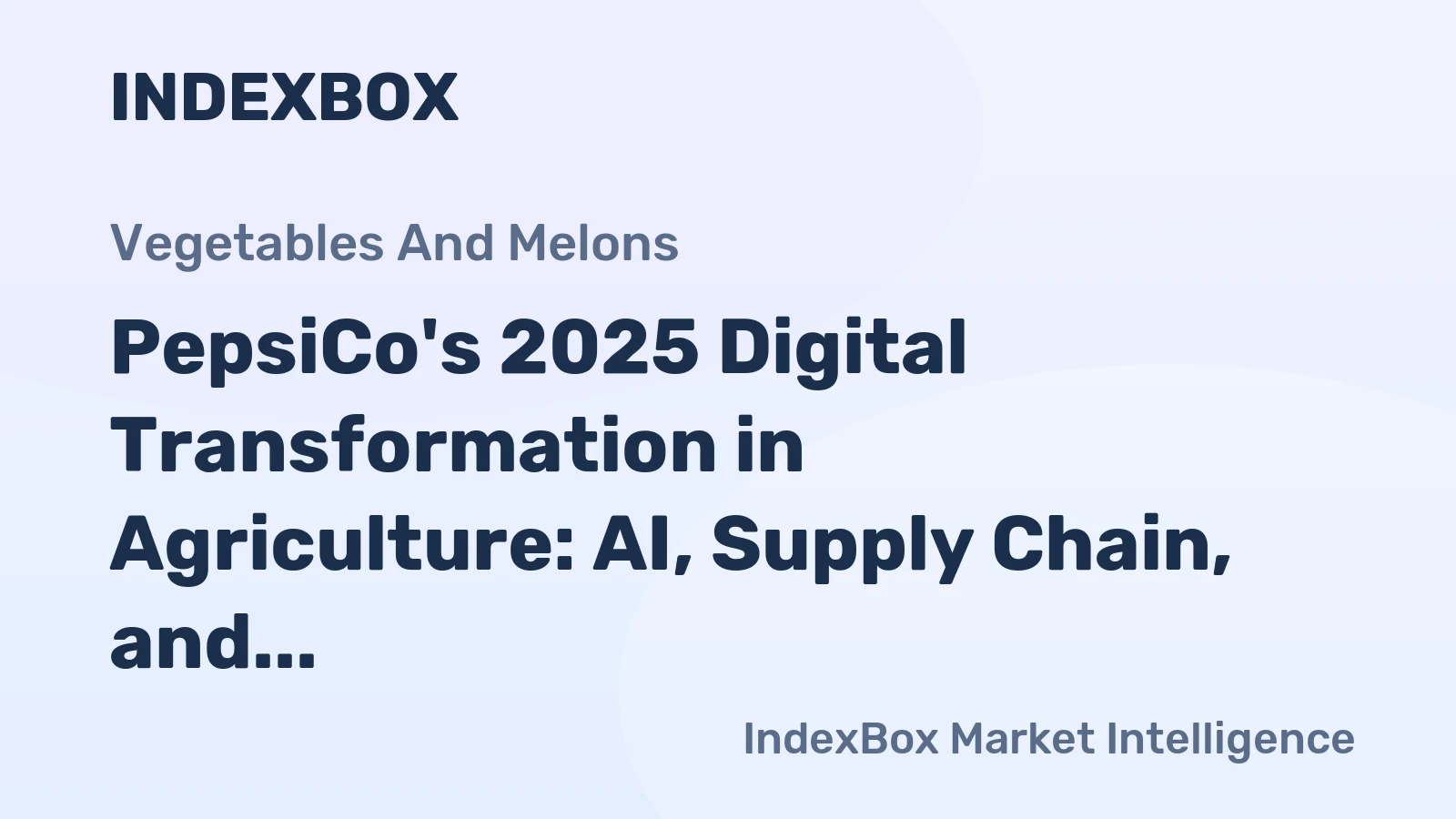 PepsiCo's 2025 Digital Transformation in Agriculture: AI, Supply Chain, and Farmer Support