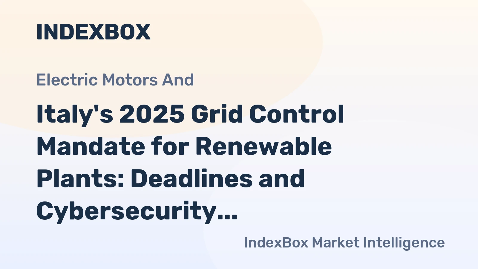Italy's 2025 Grid Control Mandate for Renewable Plants: Deadlines and Cybersecurity Impact