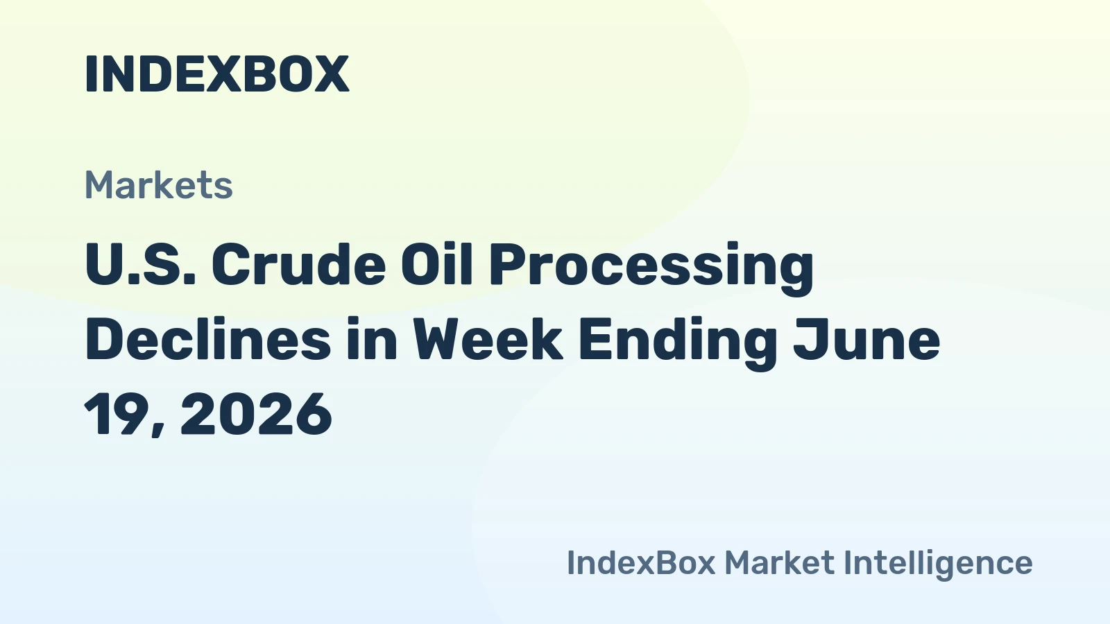 U.S. Crude Oil Processing Declines in Week Ending June 19, 2026
