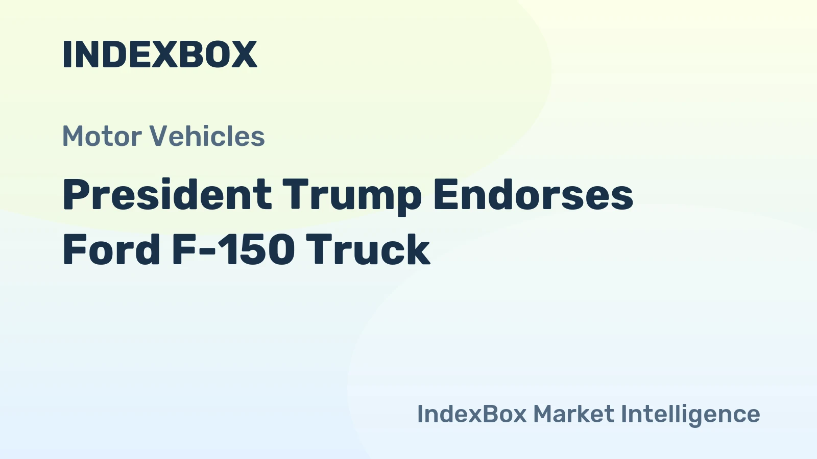 President Trump Endorses Ford F-150 Truck
