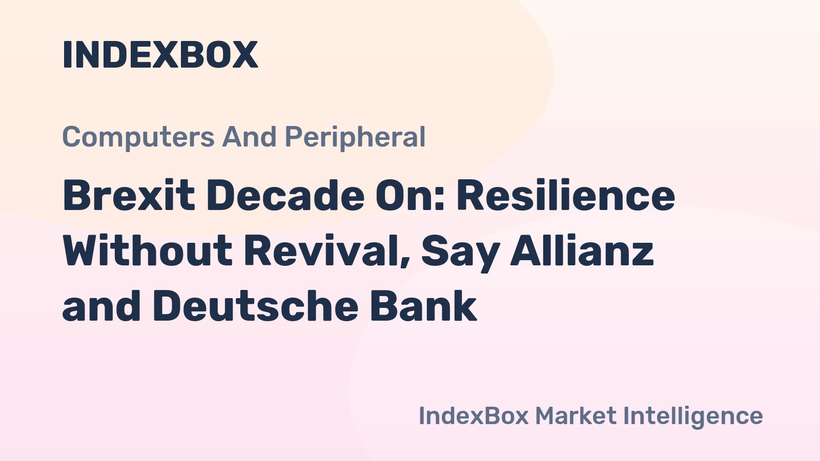 Brexit Decade On: Resilience Without Revival, Say Allianz and Deutsche Bank