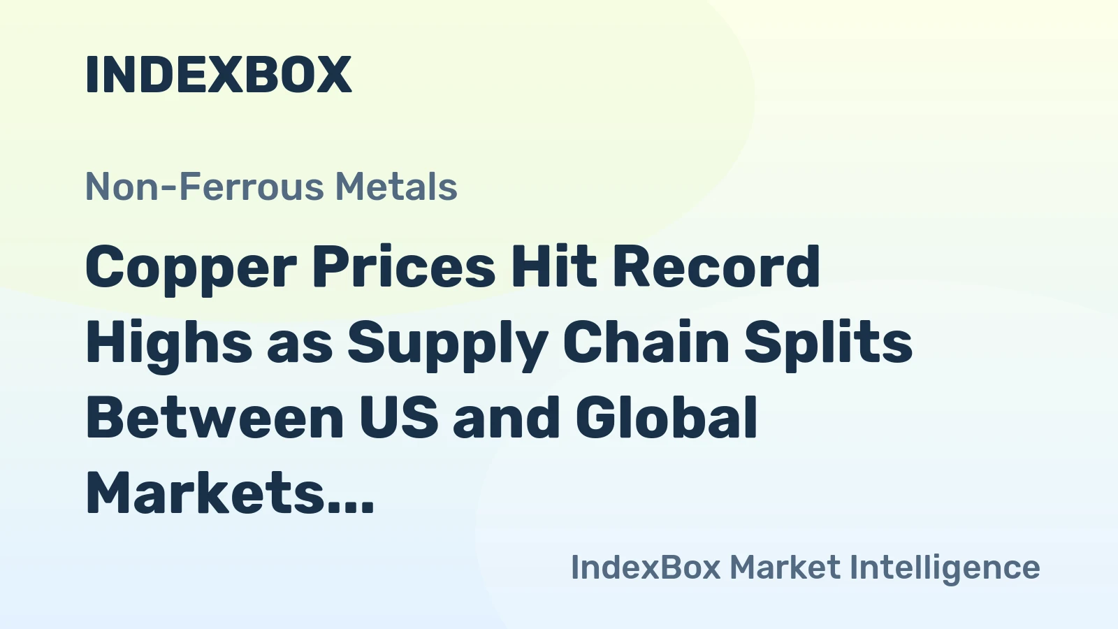 Copper Prices Hit Record Highs as Supply Chain Splits Between US and Global Markets