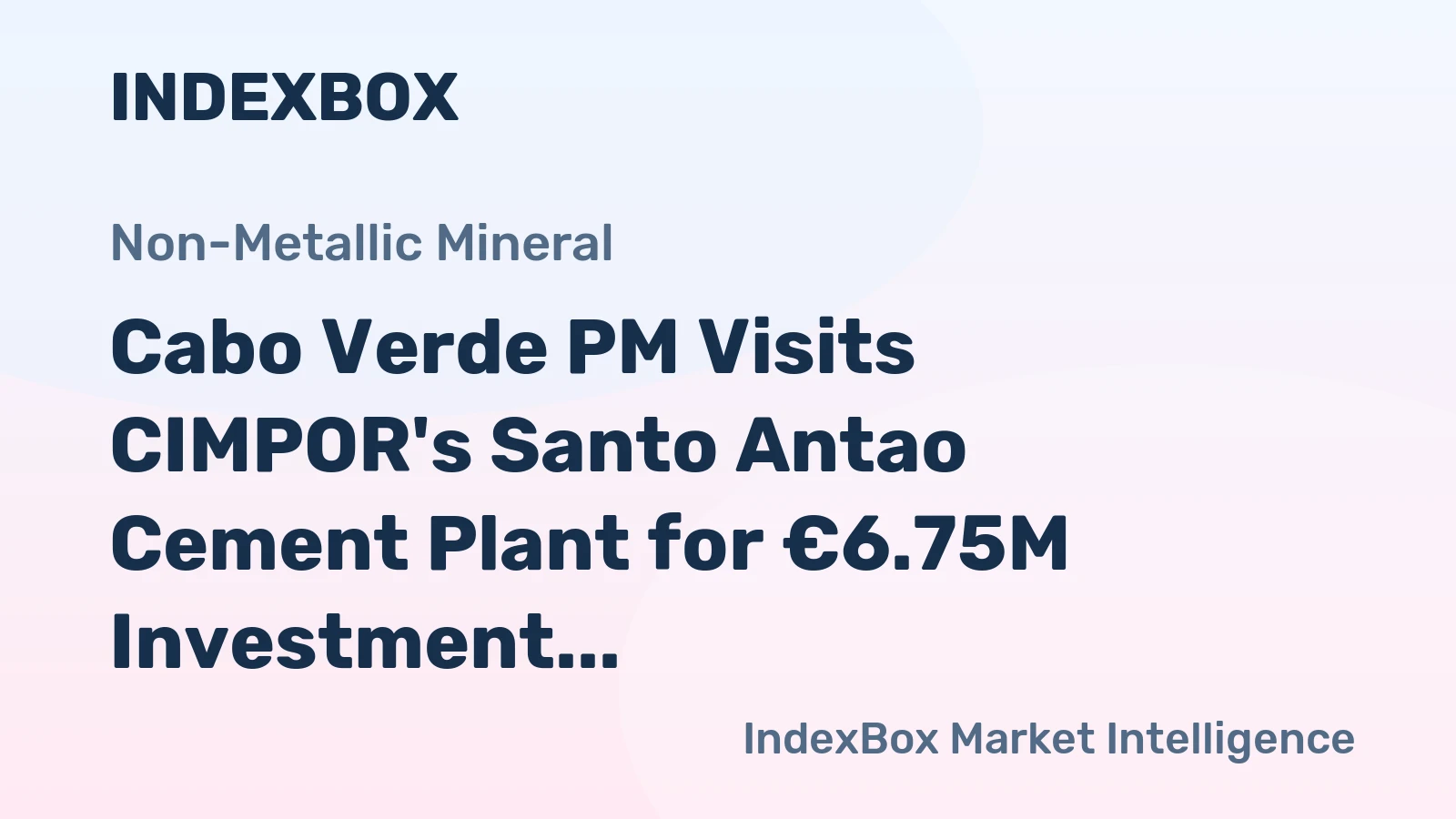 Cabo Verde PM Visits CIMPOR's Santo Antao Cement Plant for €6.75M Investment