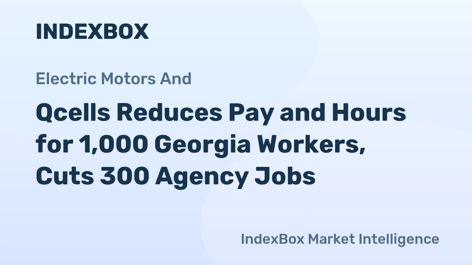 Qcells Reduces Pay and Hours for 1,000 Georgia Workers, Cuts 300 Agency Jobs