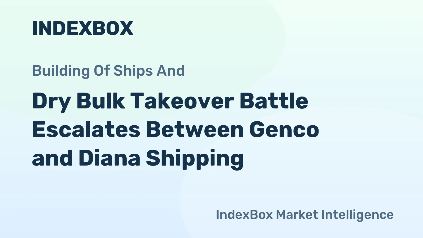 Dry Bulk Takeover Battle Escalates Between Genco and Diana Shipping