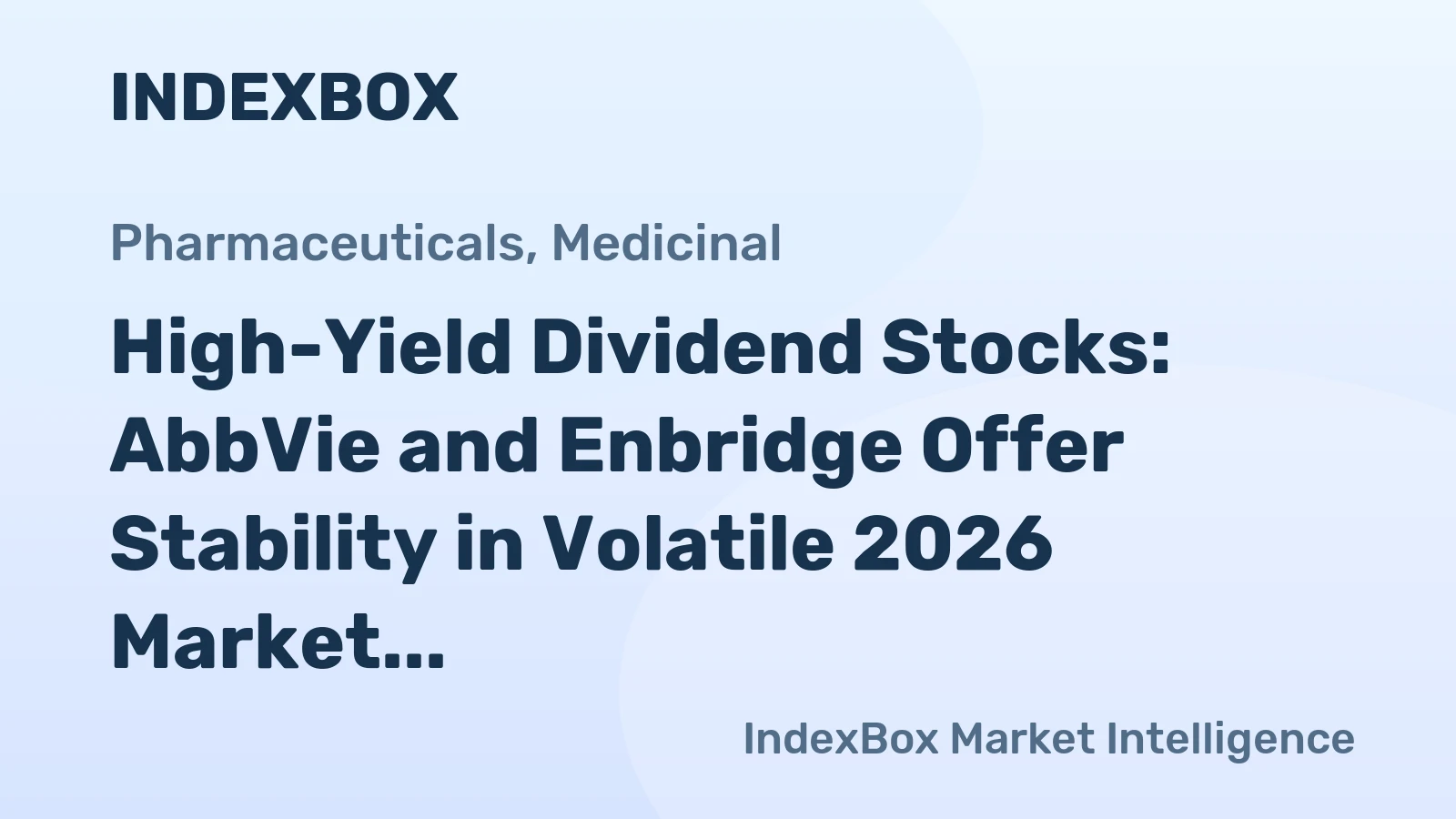 High-Yield Dividend Stocks: AbbVie and Enbridge Offer Stability in Volatile 2026 Market