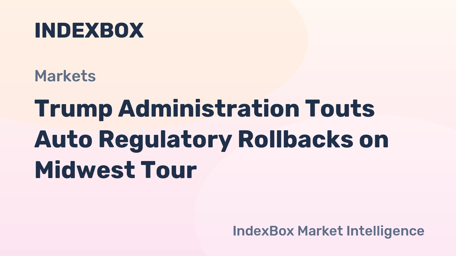 Trump Administration Touts Auto Regulatory Rollbacks on Midwest Tour