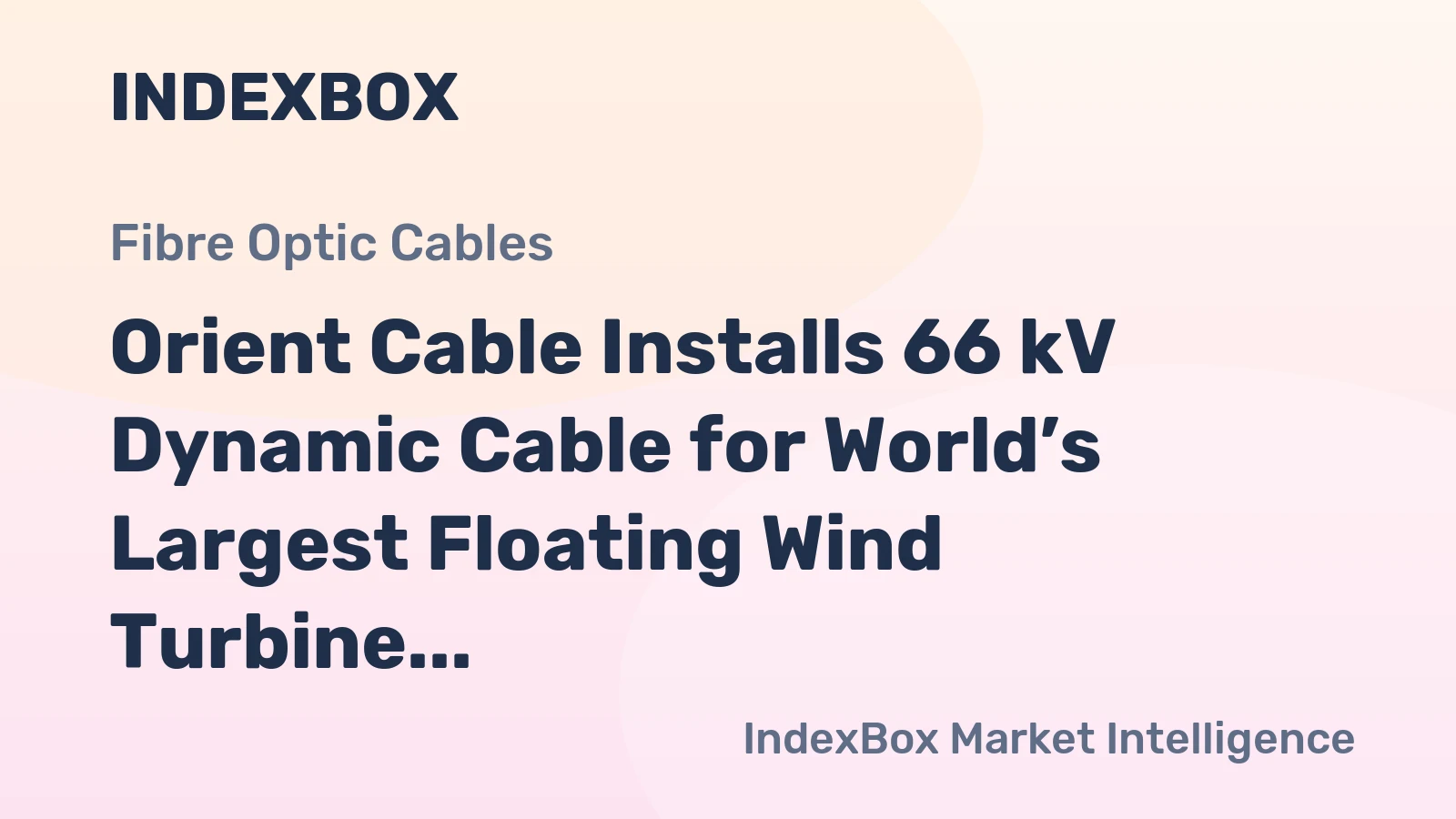 Orient Cable Installs 66 kV Dynamic Cable for World’s Largest Floating Wind Turbine