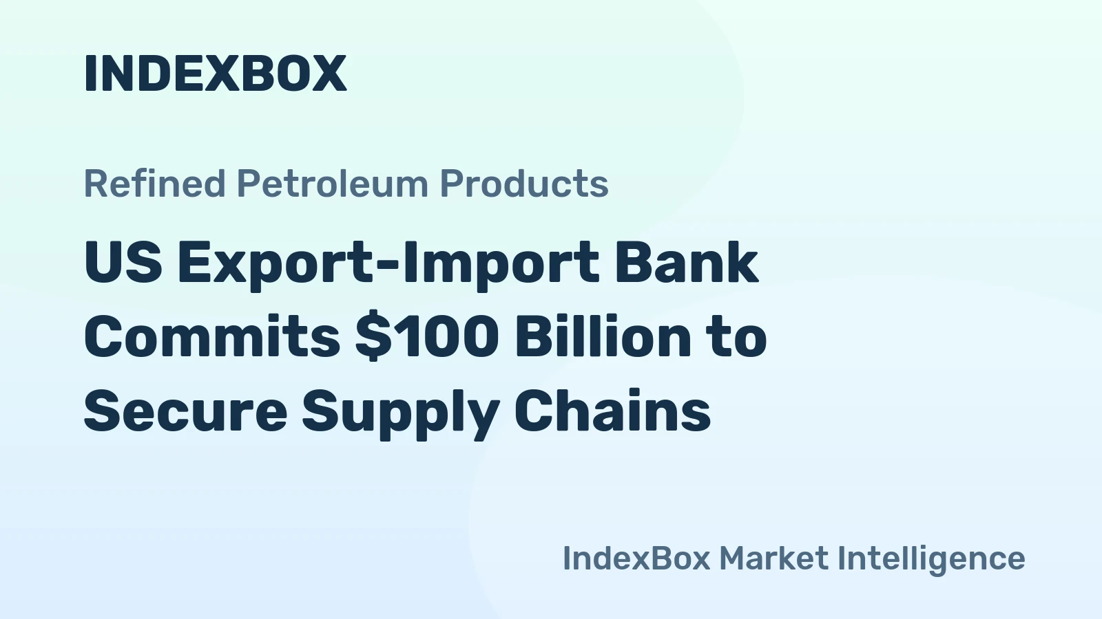 US Export-Import Bank Commits $100 Billion to Secure Supply Chains