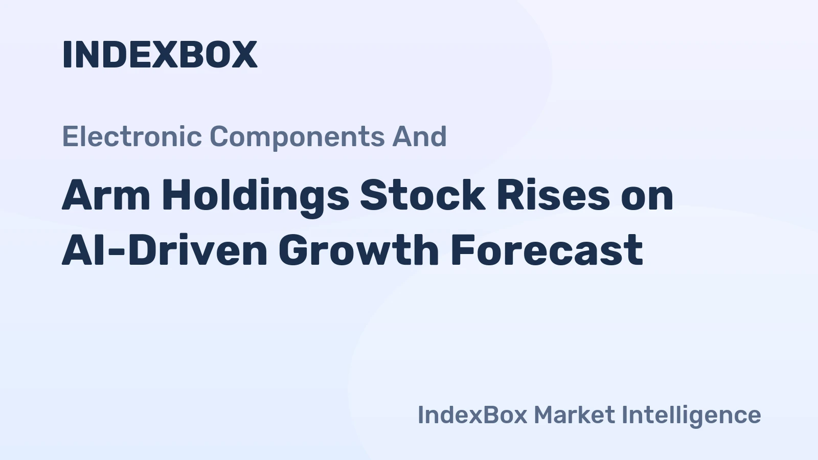 Arm Holdings Stock Rises on AI-Driven Growth Forecast