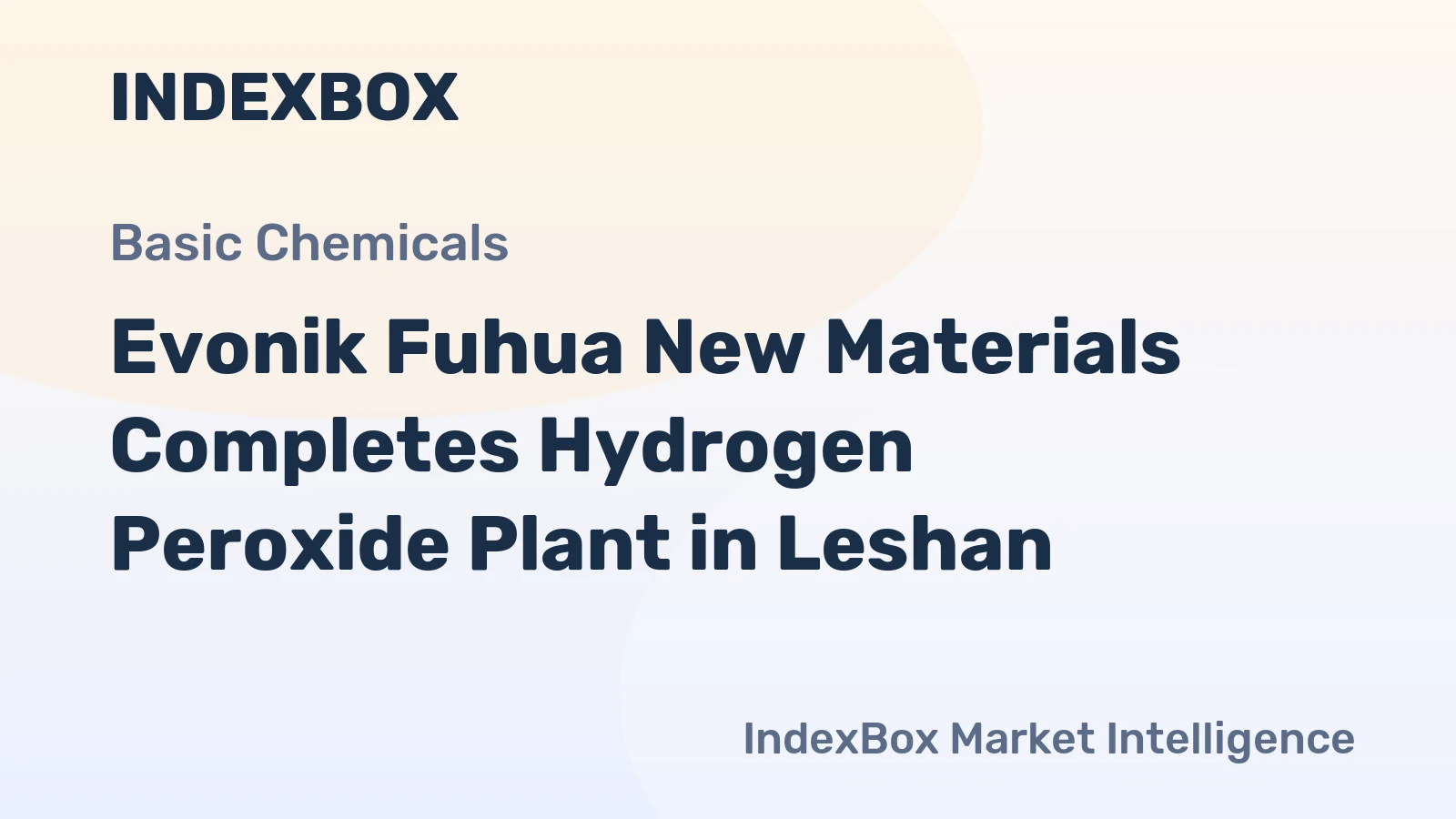 Evonik Fuhua New Materials Completes Hydrogen Peroxide Plant in Leshan