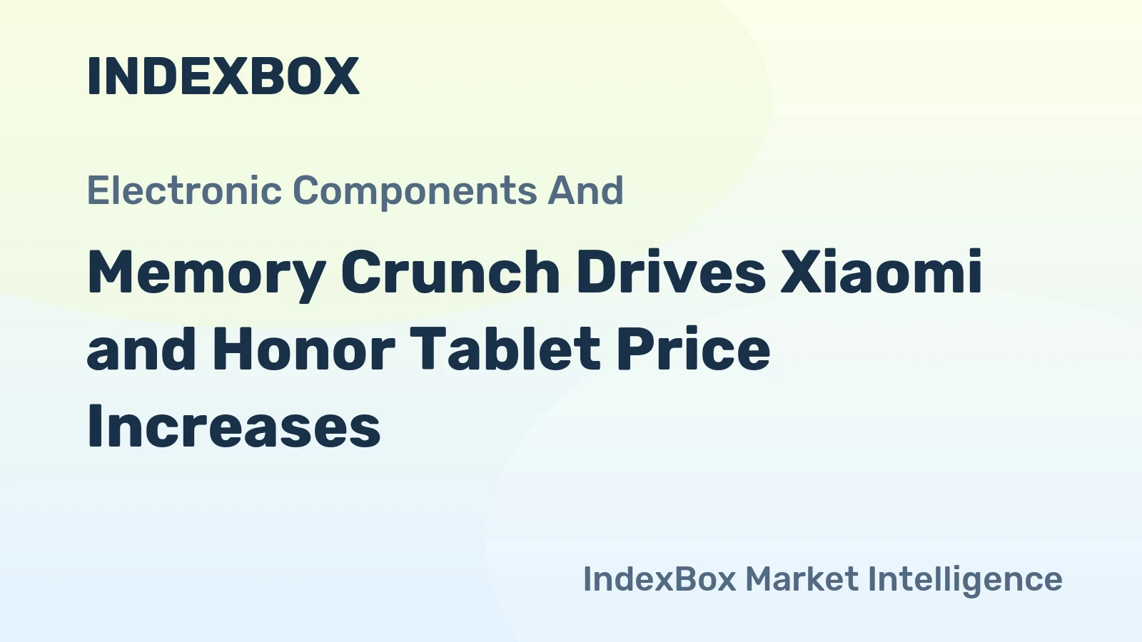 Memory Crunch Drives Xiaomi and Honor Tablet Price Increases
