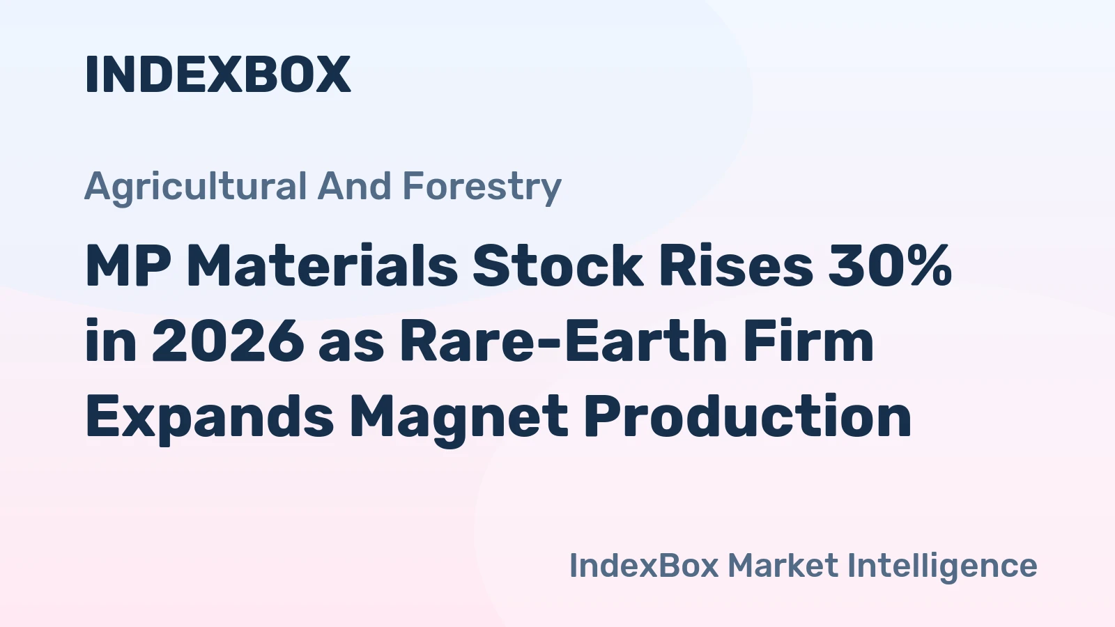 MP Materials Stock Rises 30% in 2026 as Rare-Earth Firm Expands Magnet Production