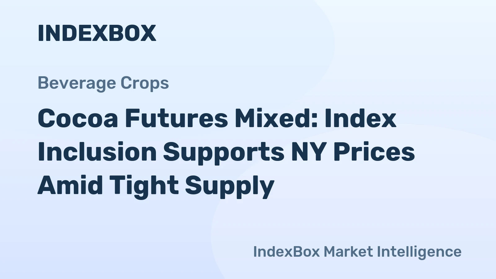 Cocoa Futures Mixed: Index Inclusion Supports NY Prices Amid Tight Supply
