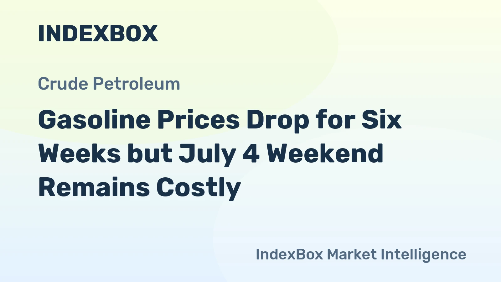 Gasoline Prices Drop for Six Weeks but July 4 Weekend Remains Costly