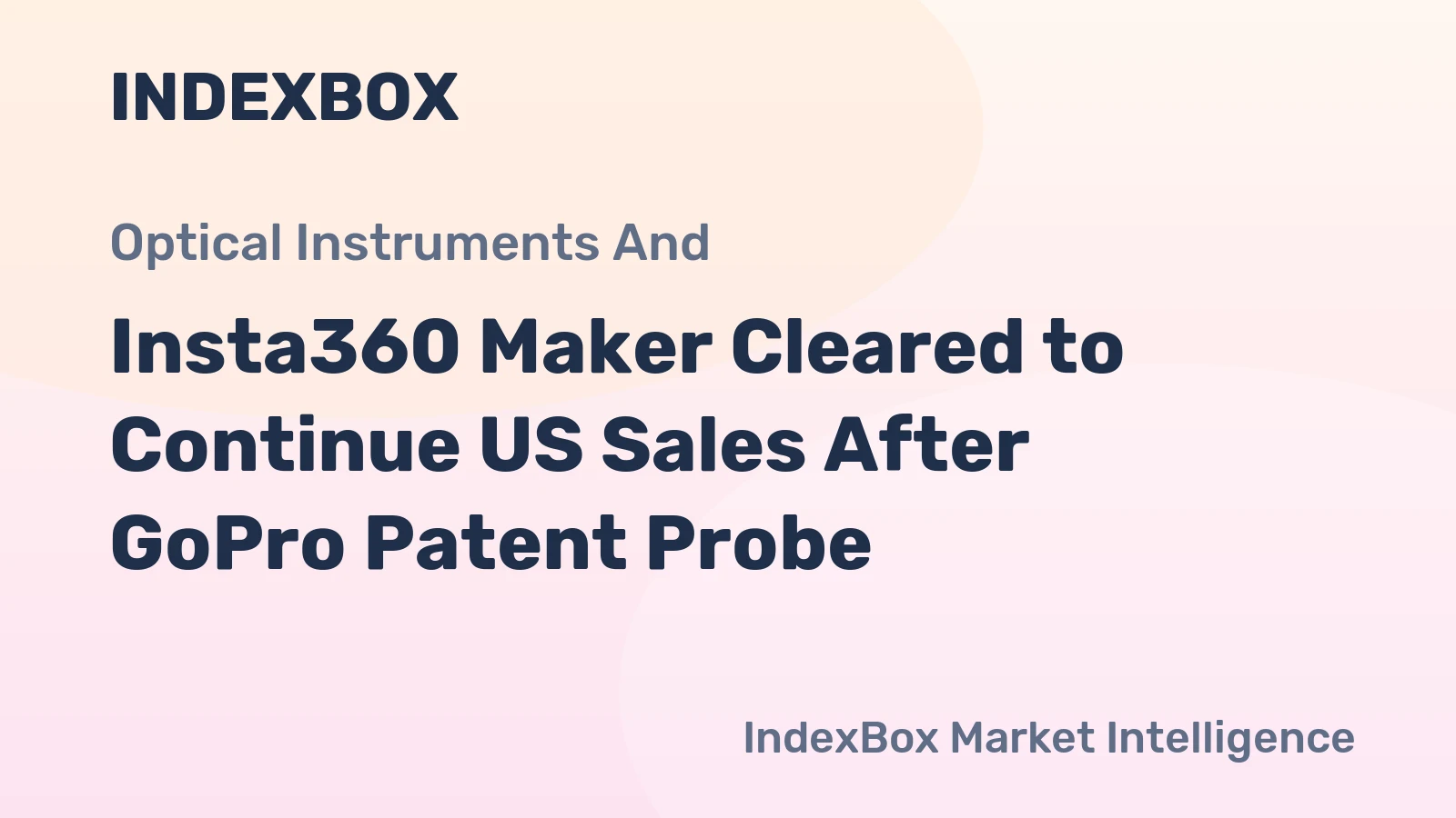 Insta360 Maker Cleared to Continue US Sales After GoPro Patent Probe