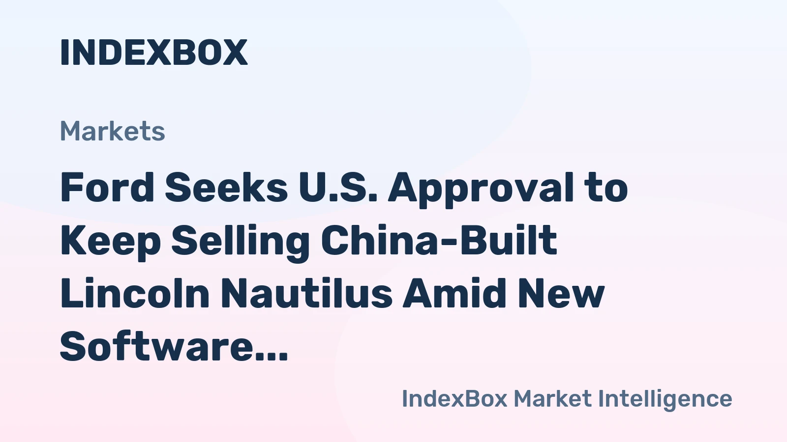 Ford Seeks U.S. Approval to Keep Selling China-Built Lincoln Nautilus Amid New Software Ban