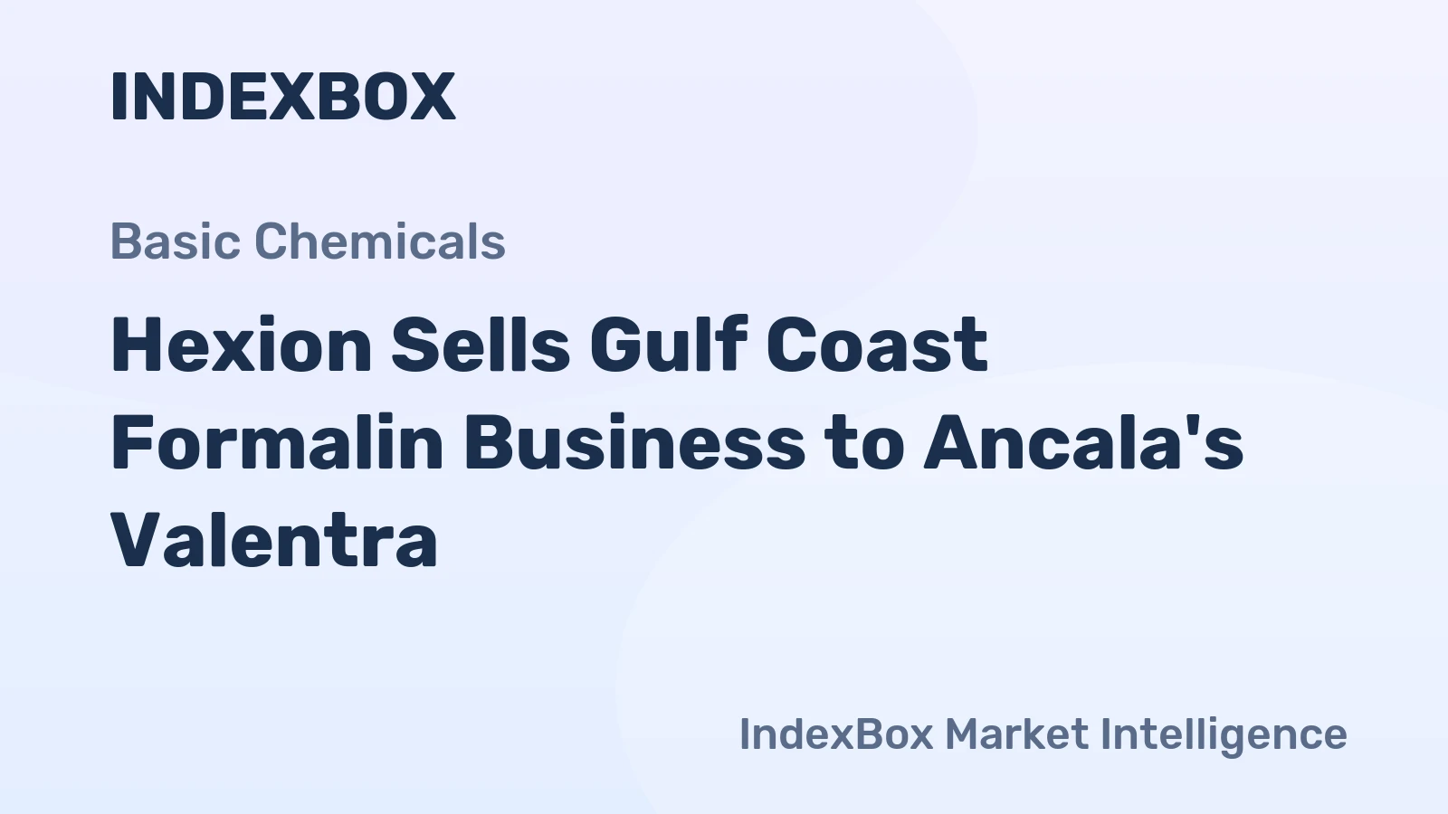 Hexion Sells Gulf Coast Formalin Business to Ancala's Valentra