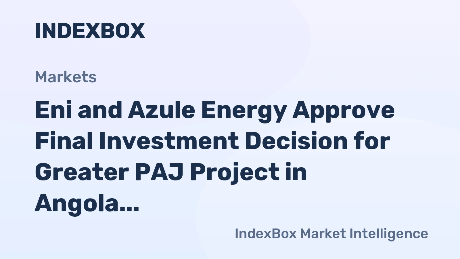 Eni and Azule Energy Approve Final Investment Decision for Greater PAJ Project in Angola