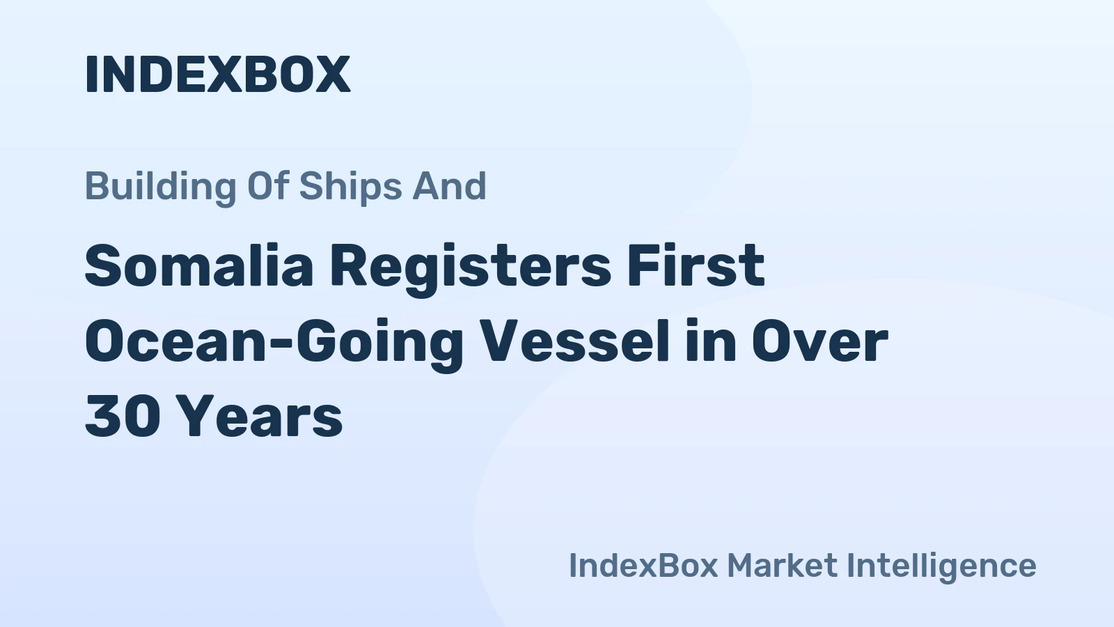 Somalia Registers First Ocean-Going Vessel in Over 30 Years