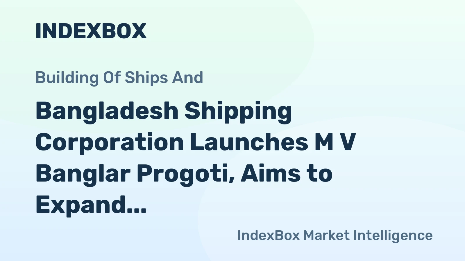 Bangladesh Shipping Corporation Launches M V Banglar Progoti, Aims to Expand Fleet