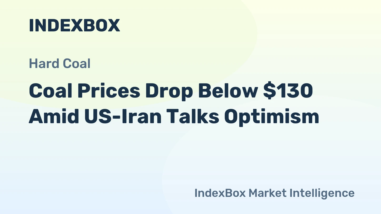 Coal Prices Drop Below $130 Amid US-Iran Talks Optimism